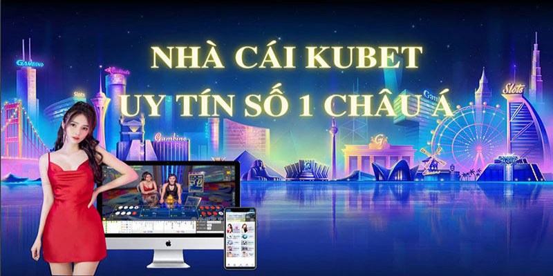 Kubet | Link Đăng Nhập / Đăng Ký Kubet Casino Chính Thức